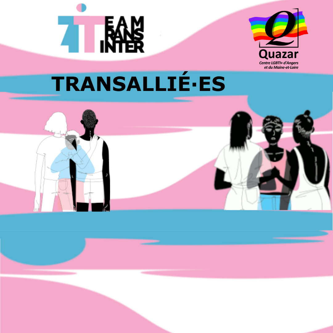 TRANSALLIÉ·ES nouveau rendez-vous de la Team Trans Inter - Quazar, Centre LGBTI+ d'Angers et du ...